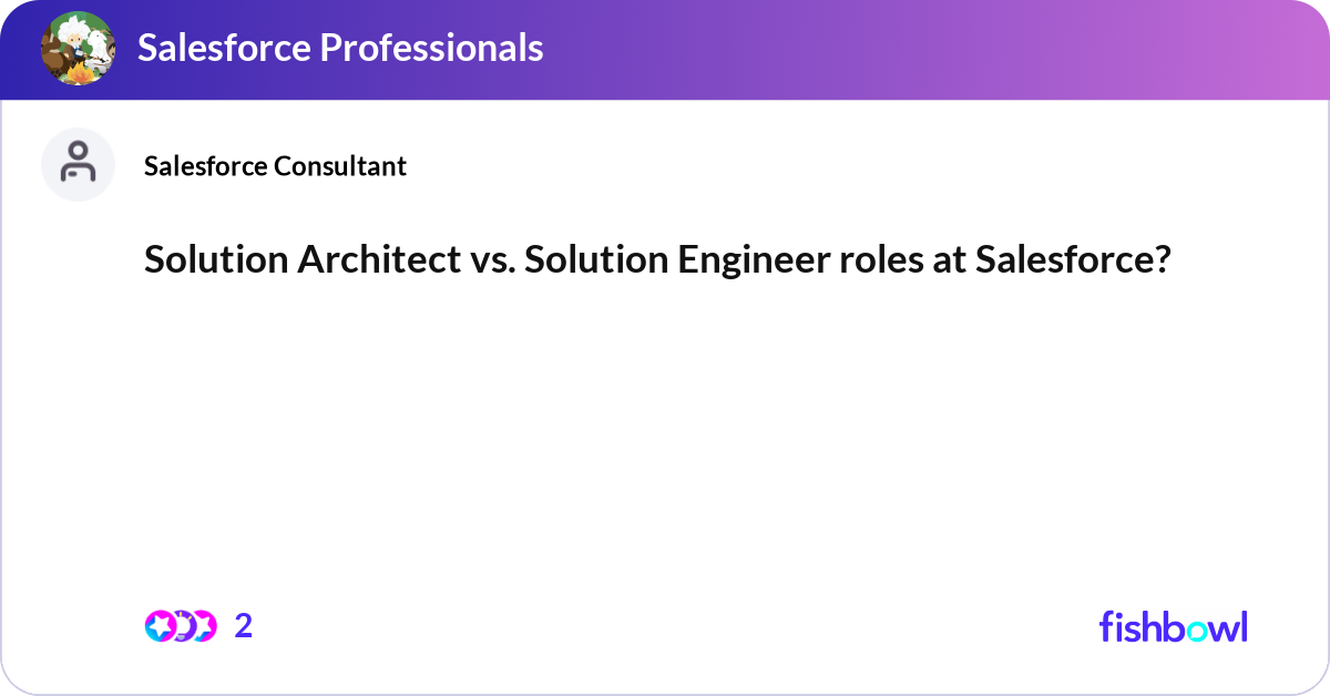 Solution Architect vs. Solution Engineer roles at ... | Fishbowl