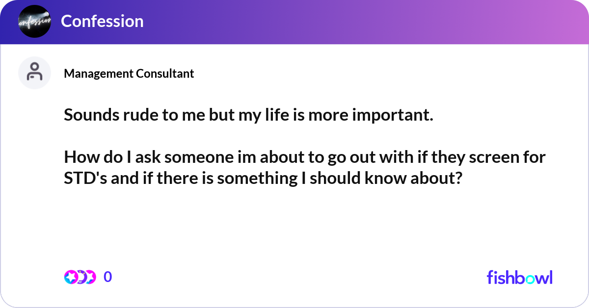 Sounds rude to me but my life is more important. ... | Fishbowl