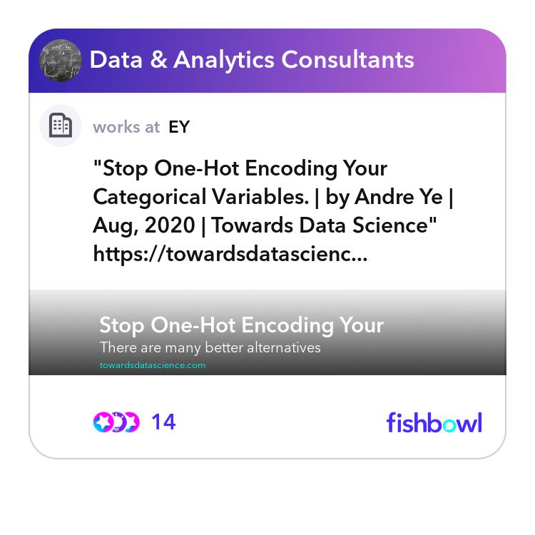 "Stop One-Hot Encoding Your Categorical Variables.... | Fishbowl
