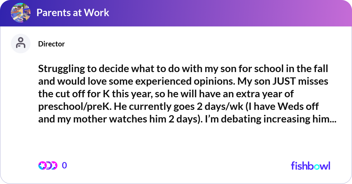 Struggling to decide what to do with my son for sc... | Fishbowl