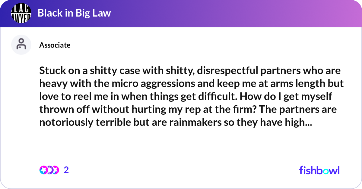 Stuck on a shitty case with shitty, disrespectful ... | Fishbowl