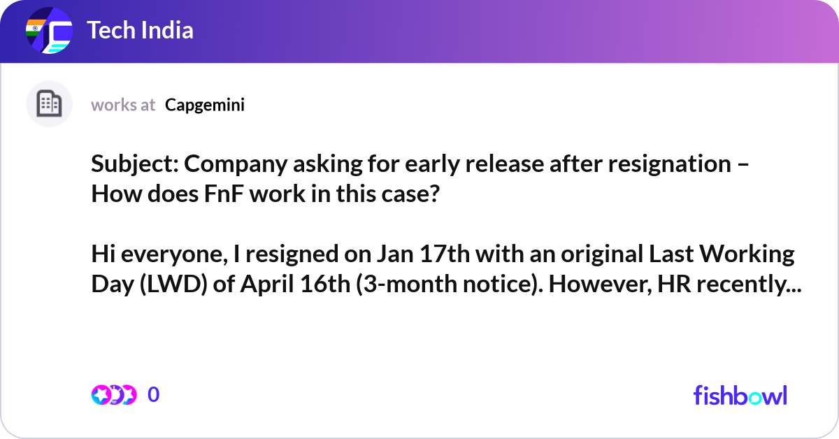 Subject: Company asking for early release after r... | Fishbowl