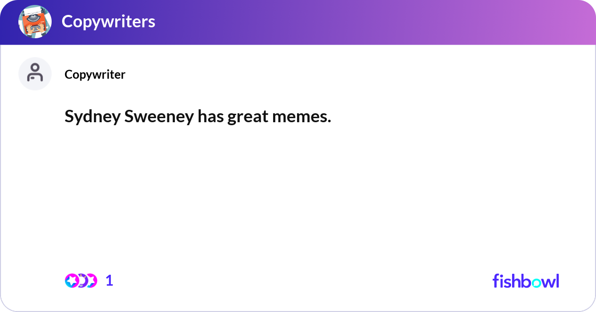 Sydney Sweeney has great memes. | Fishbowl