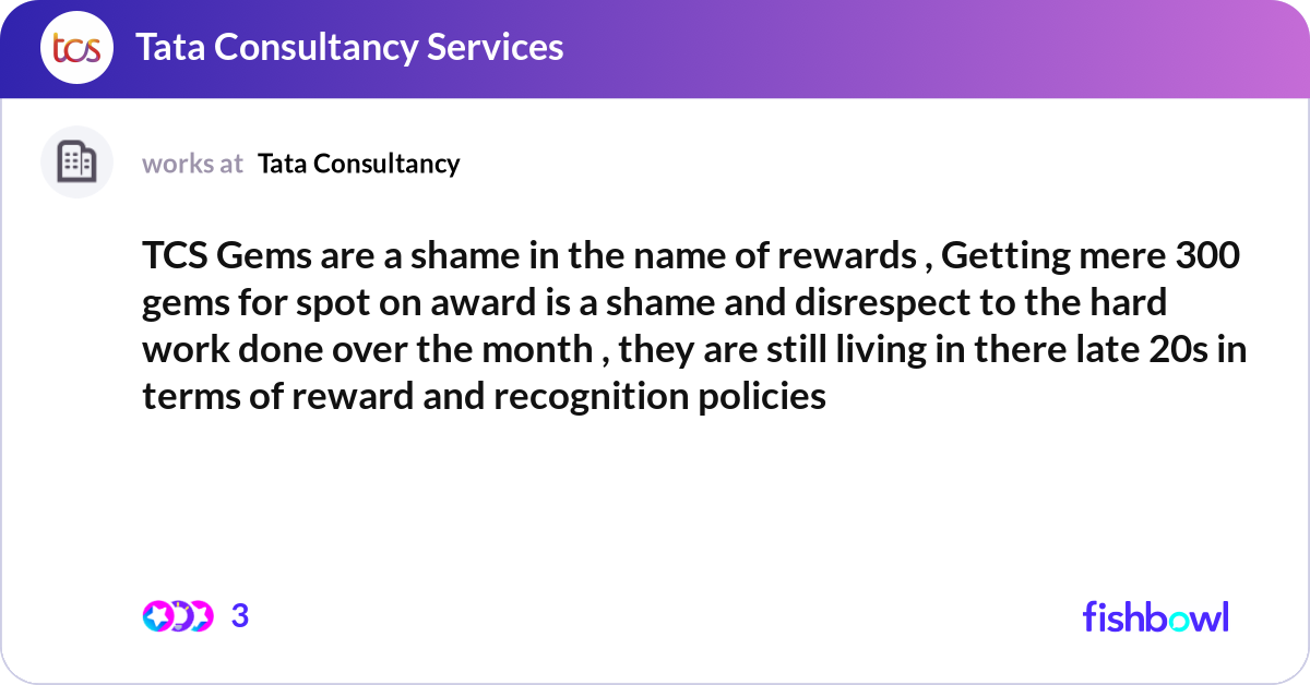 TCS Gems are a shame in the name of rewards , Gett... | Fishbowl