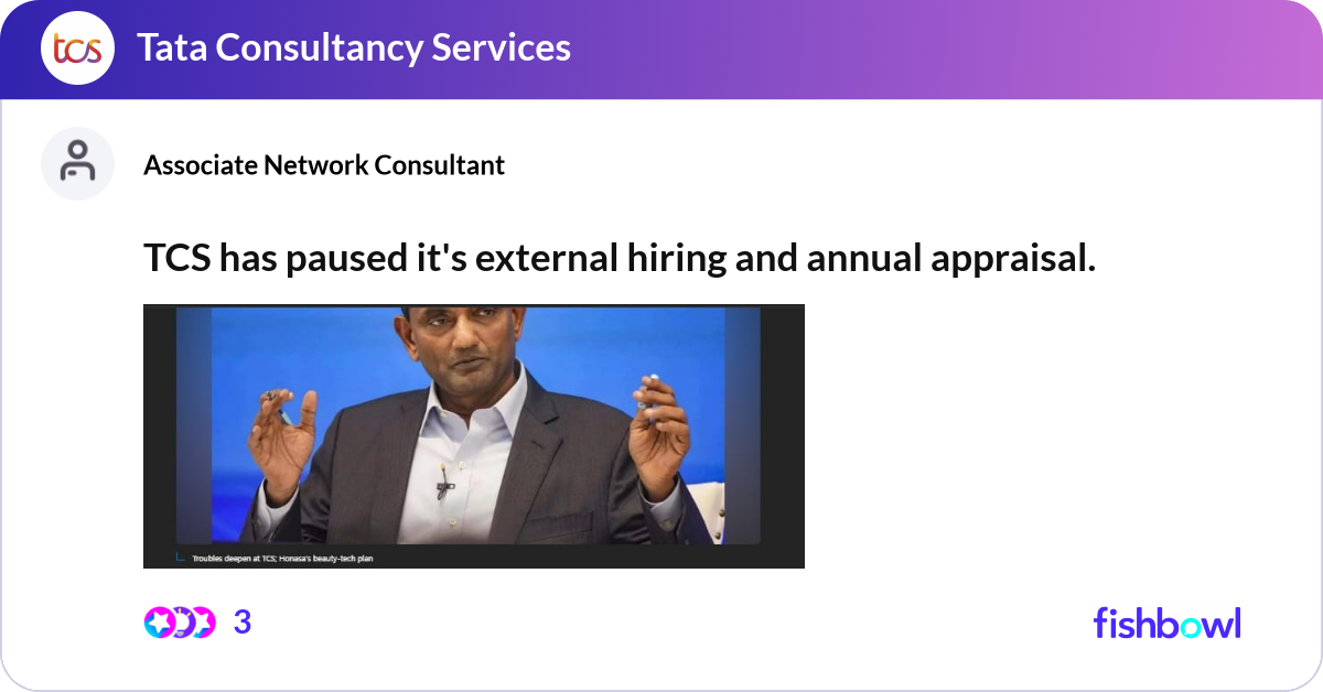 TCS has paused it's external hiring and annual app... | Fishbowl