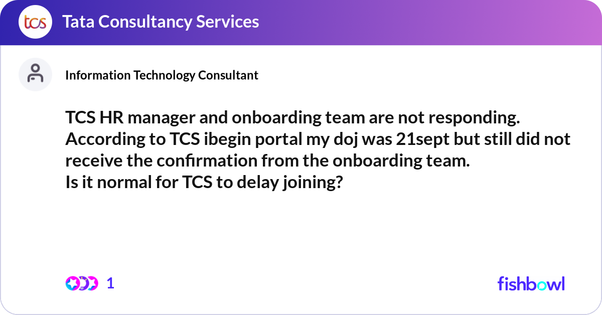 TCS HR manager and onboarding team are not respond... | Fishbowl