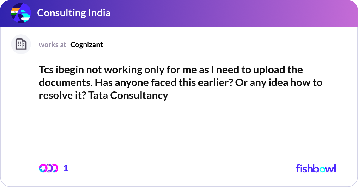 Tcs ibegin not working only for me as I need to up... | Fishbowl