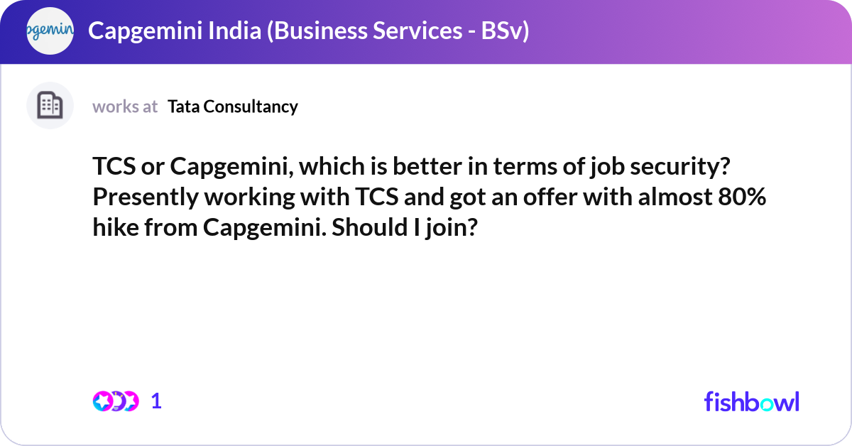 TCS or Capgemini, which is better in terms of job ... | Fishbowl