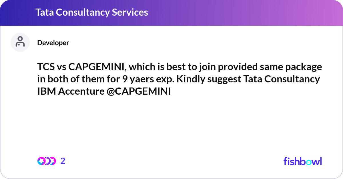 TCS vs CAPGEMINI, which is best to join provided s... | Fishbowl