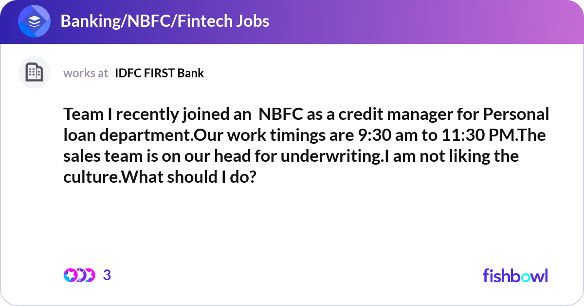Team I recently joined an NBFC as a credit manage... | Fishbowl
