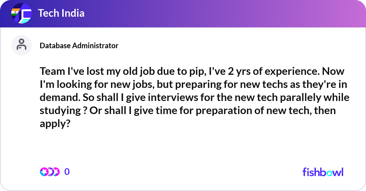 Team I've lost my old job due to pip, I've 2 yrs o... | Fishbowl