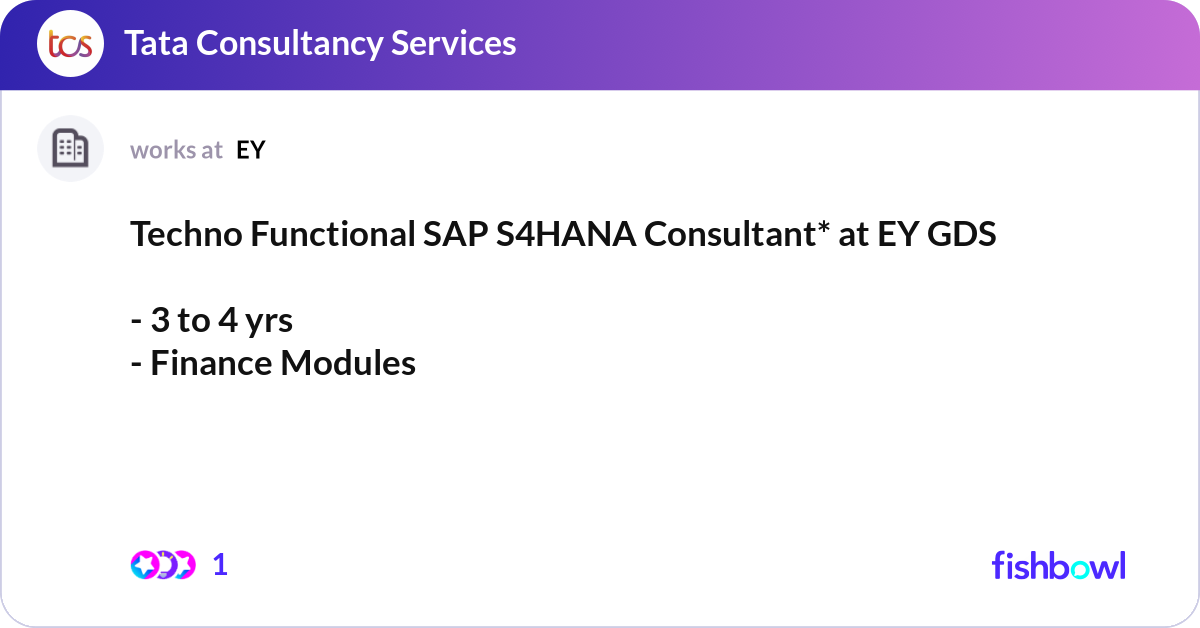 Techno Functional SAP S4HANA Consultant* at EY GDS... | Fishbowl