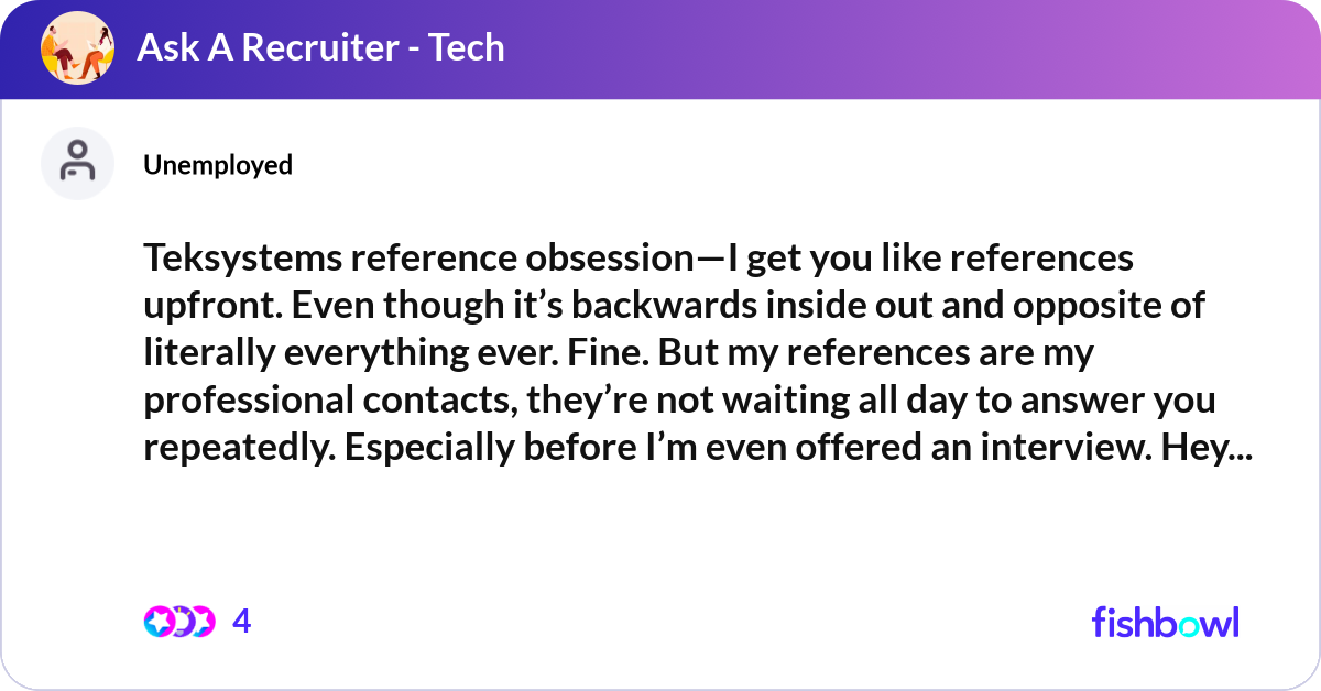 Teksystems reference obsession—I get you like refe... | Fishbowl