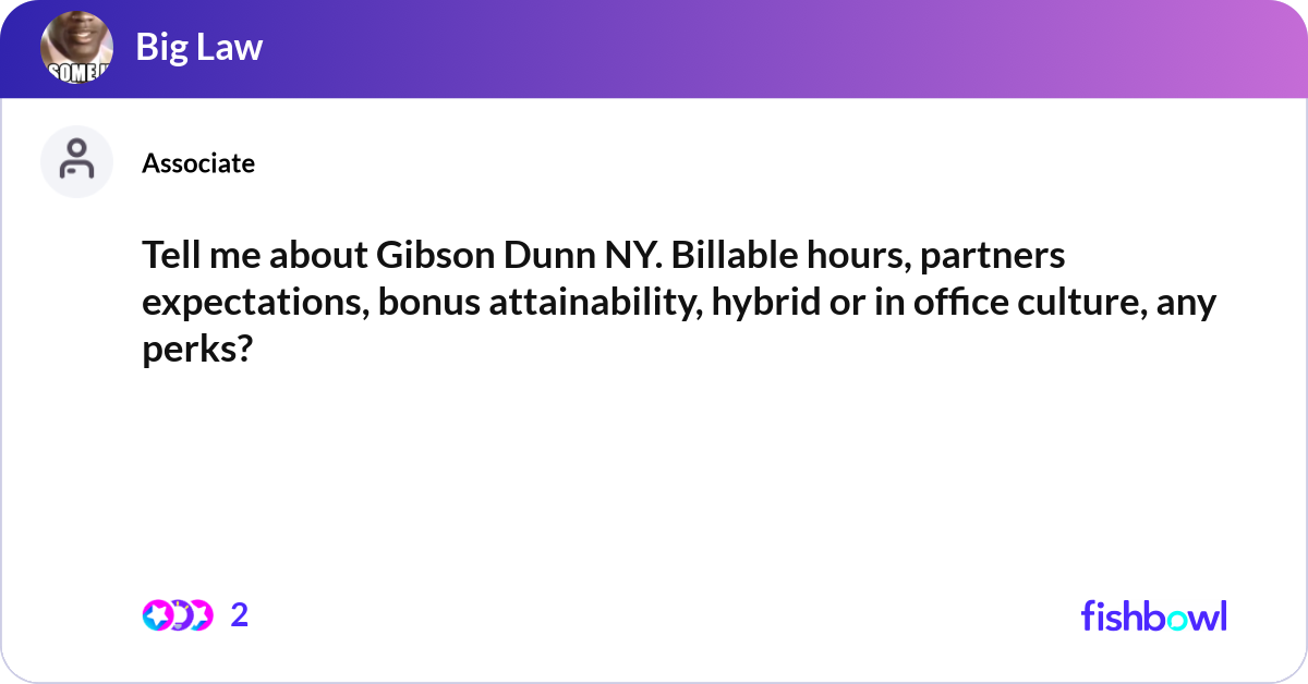 Tell me about Gibson Dunn NY. Billable hours, part... | Fishbowl