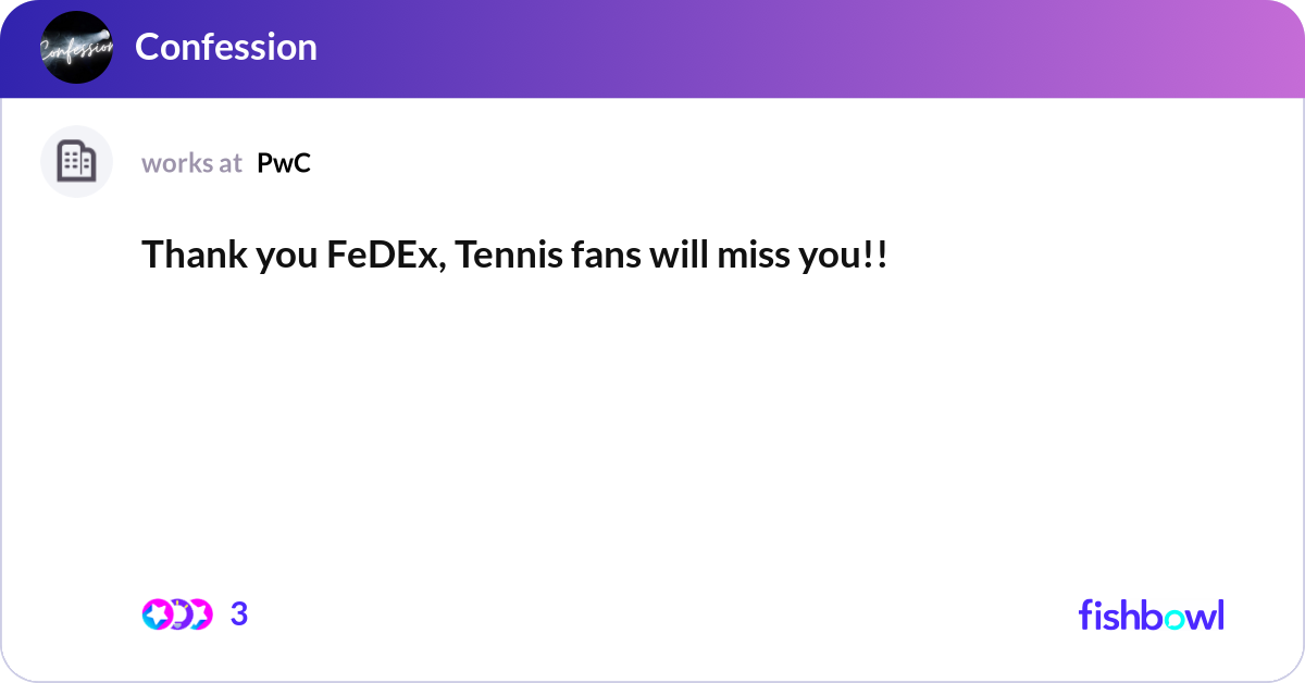 Thank you FeDEx, Tennis fans will miss you!! | Fishbowl