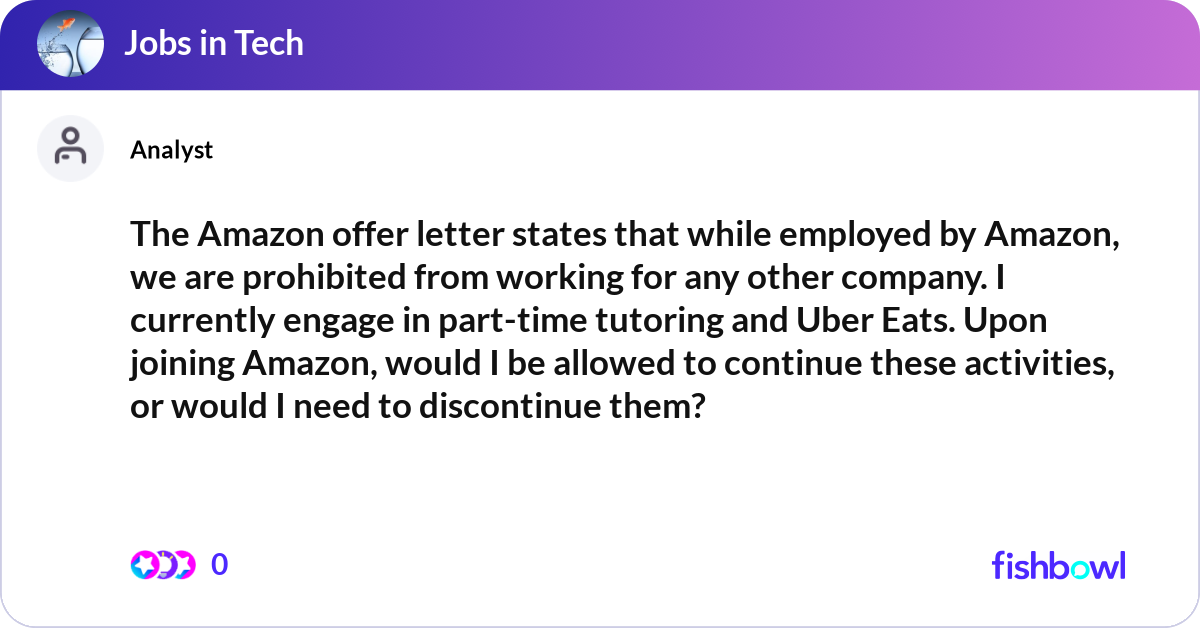 The Amazon offer letter states that while employed... | Fishbowl