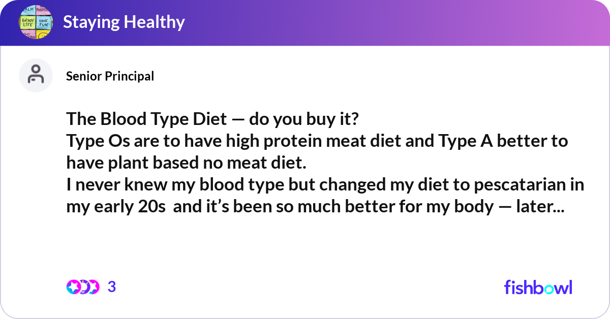 The Blood Type Diet — do you buy it? Type Os are t... | Fishbowl