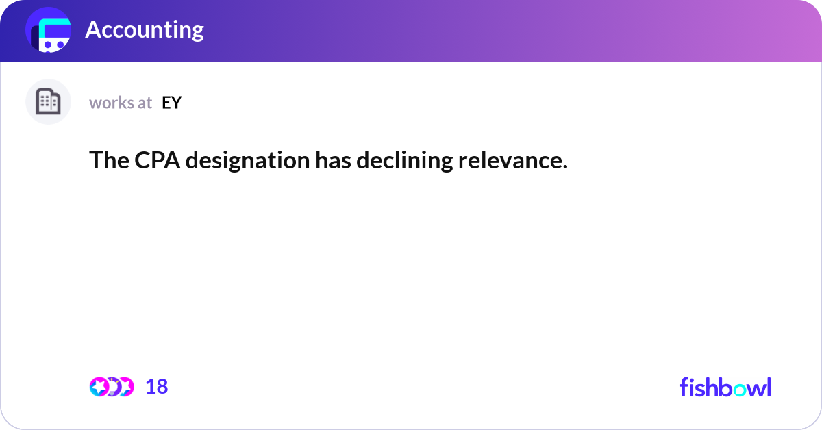 The CPA designation has declining relevance. | Fishbowl