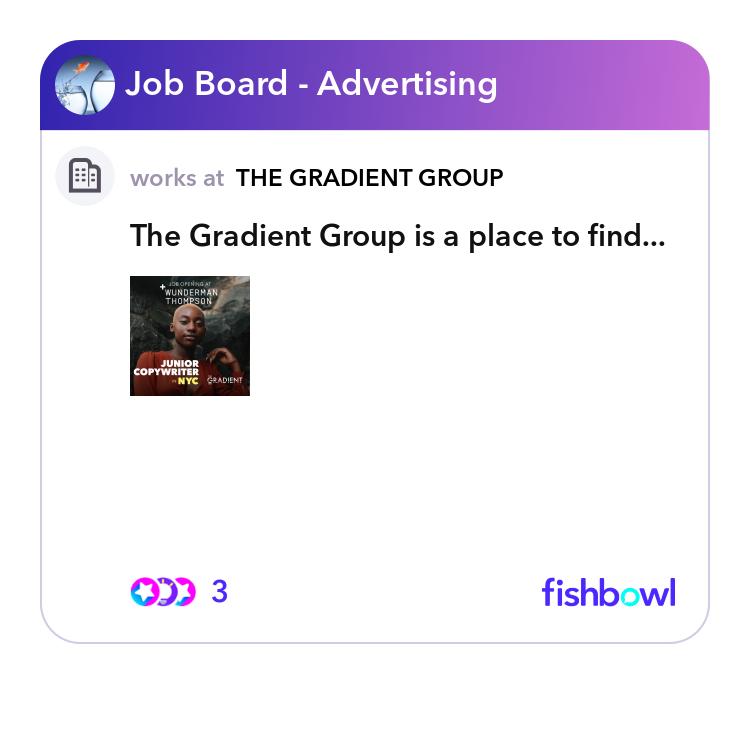 The Gradient Group is a place to find active jobs.... | Fishbowl