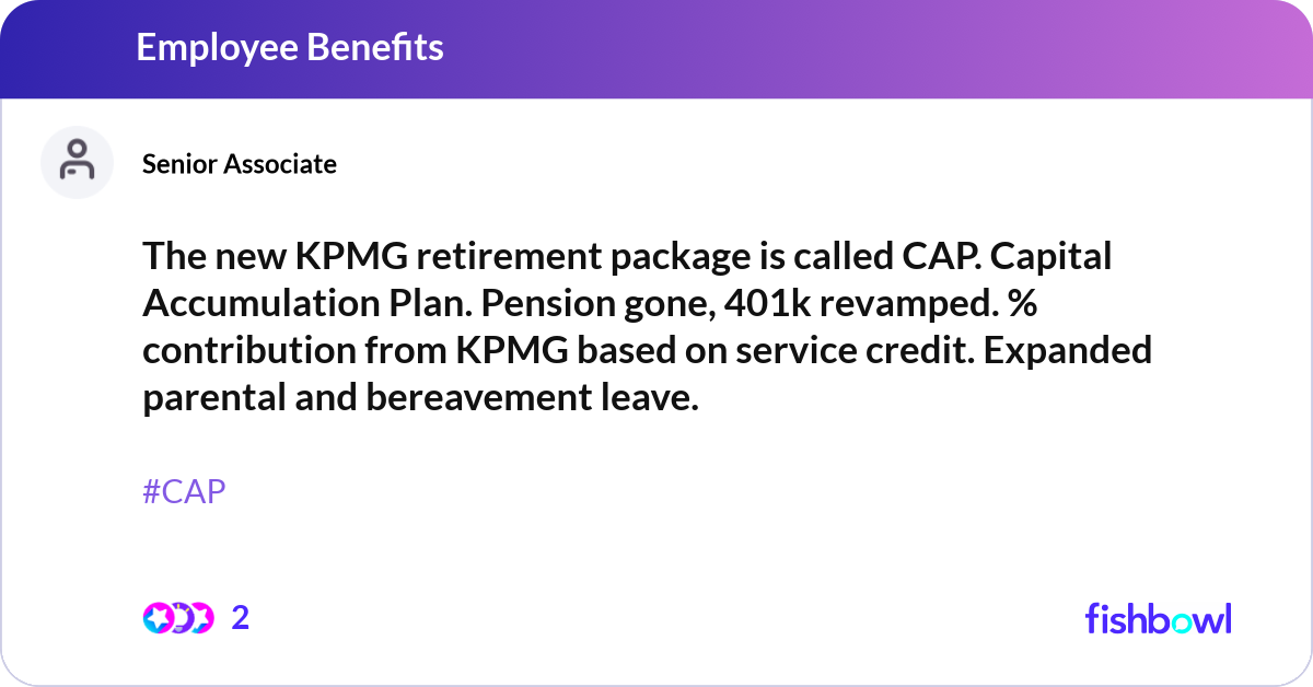The new KPMG retirement package is called CAP. Cap... | Fishbowl