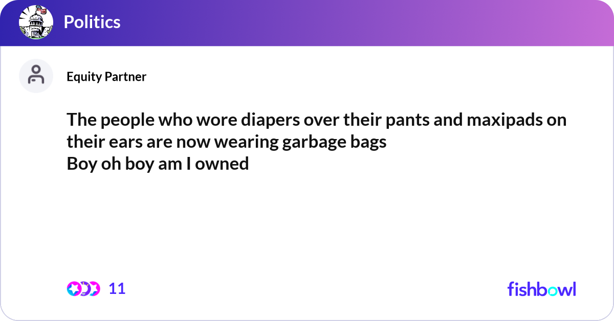 The people who wore diapers over their pants and m... | Fishbowl