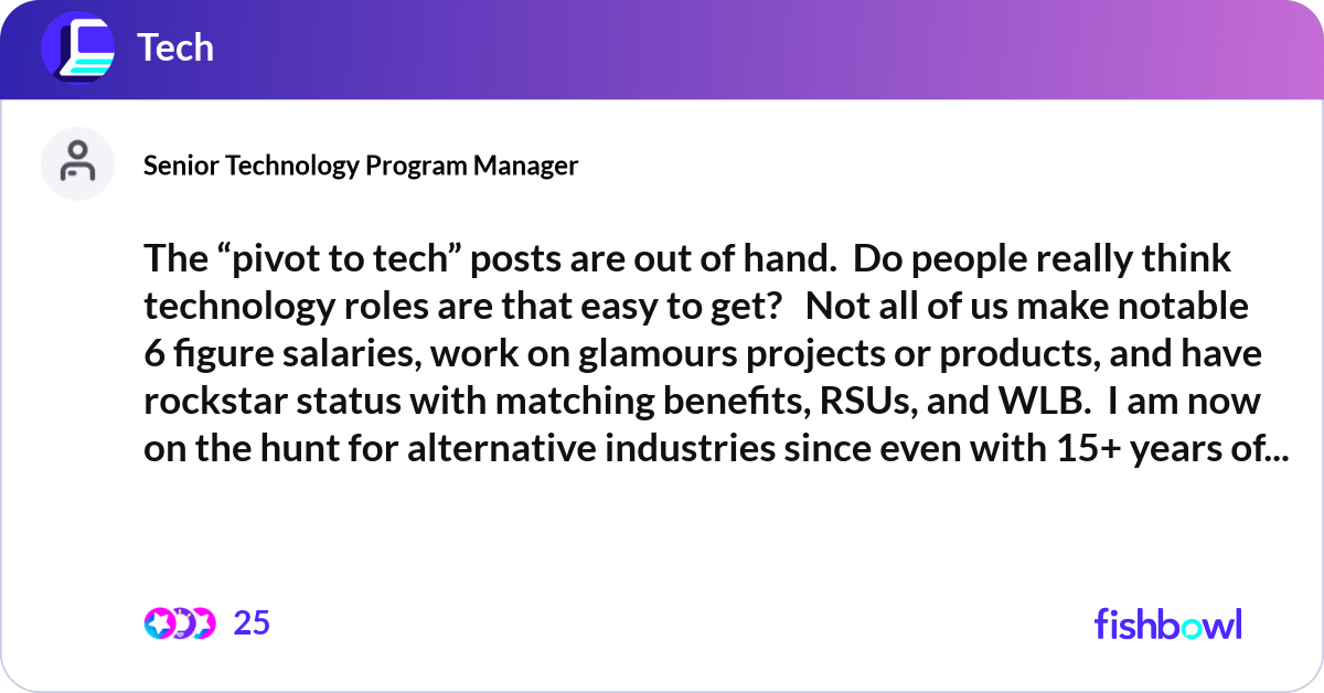 The “pivot to tech” posts are out of hand. Do peo... | Fishbowl