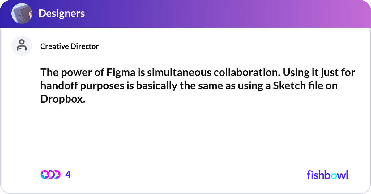 The power of Figma is simultaneous collaboration. ... | Fishbowl