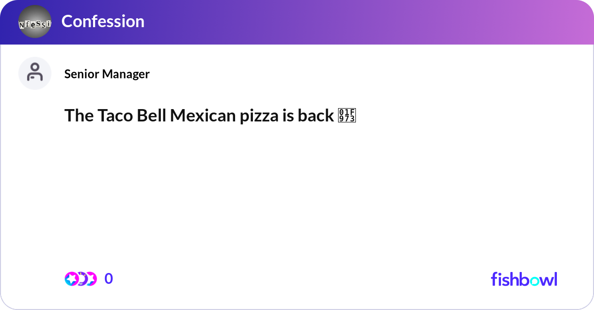The Taco Bell Mexican pizza is back 🥳 | Fishbowl