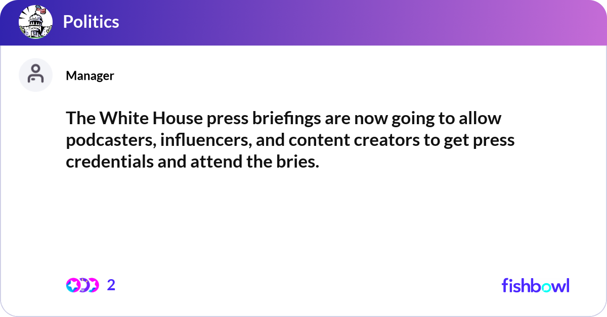 The White House press briefings are now going to a... | Fishbowl