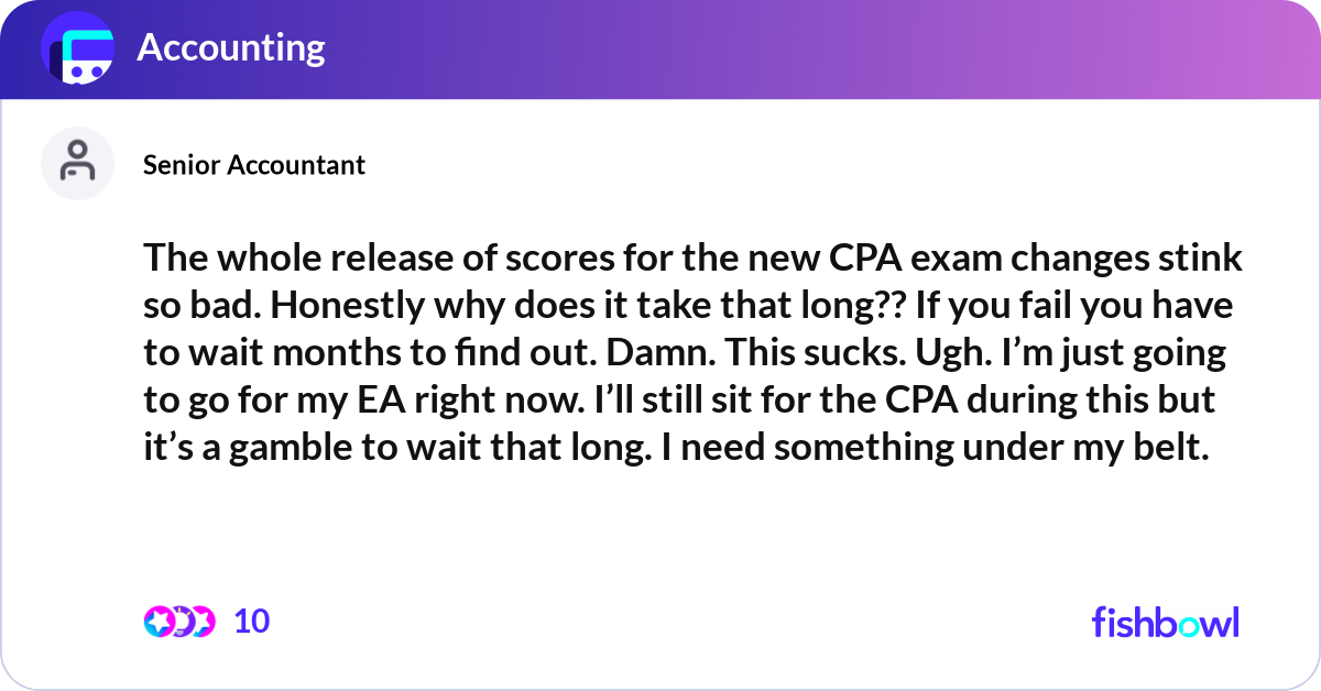 The whole release of scores for the new CPA exam c... | Fishbowl