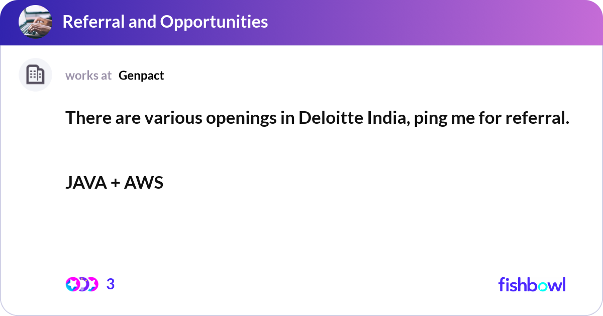 There are various openings in Deloitte India, ping... | Fishbowl