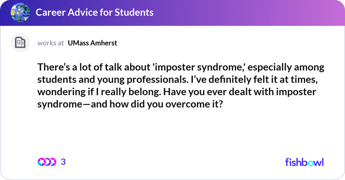 There’s a lot of talk about 'imposter syndrome,' e... | Fishbowl