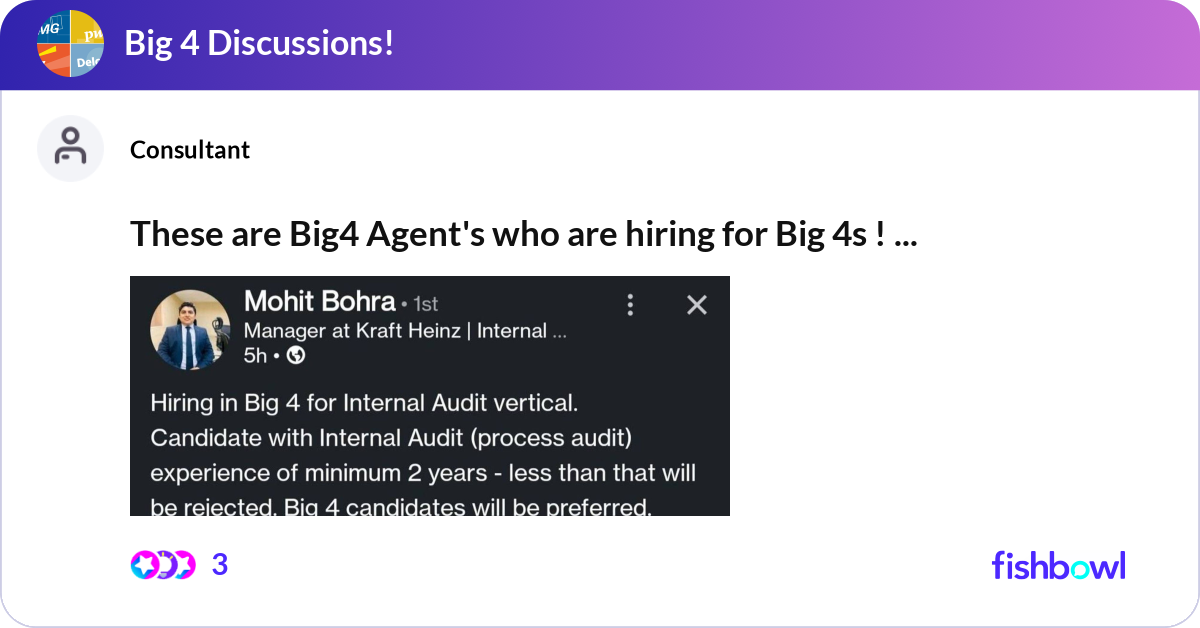These are Big4 Agent's who are hiring for Big 4s !... | Fishbowl
