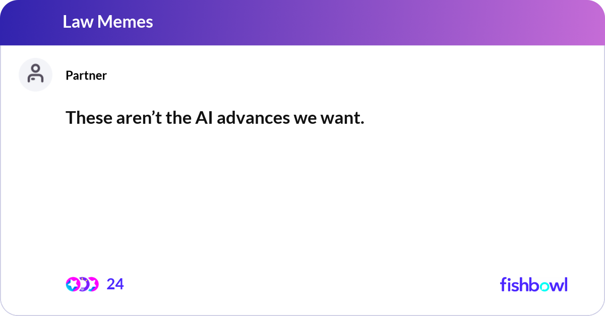 These aren’t the AI advances we want. | Fishbowl