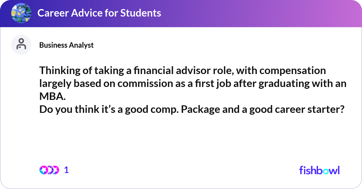 Thinking of taking a financial advisor role, with ... | Fishbowl