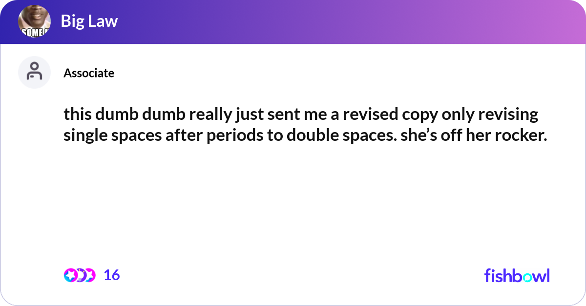 this dumb dumb really just sent me a revised copy ... | Fishbowl