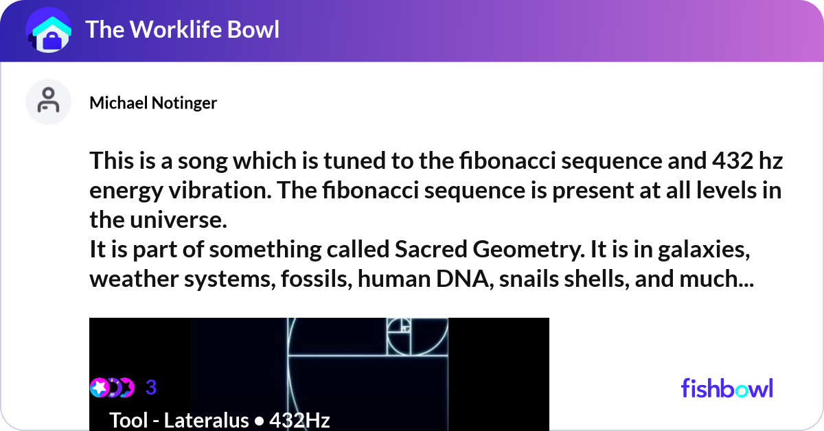 This is a song which is tuned to the fibonacci seq... | Fishbowl