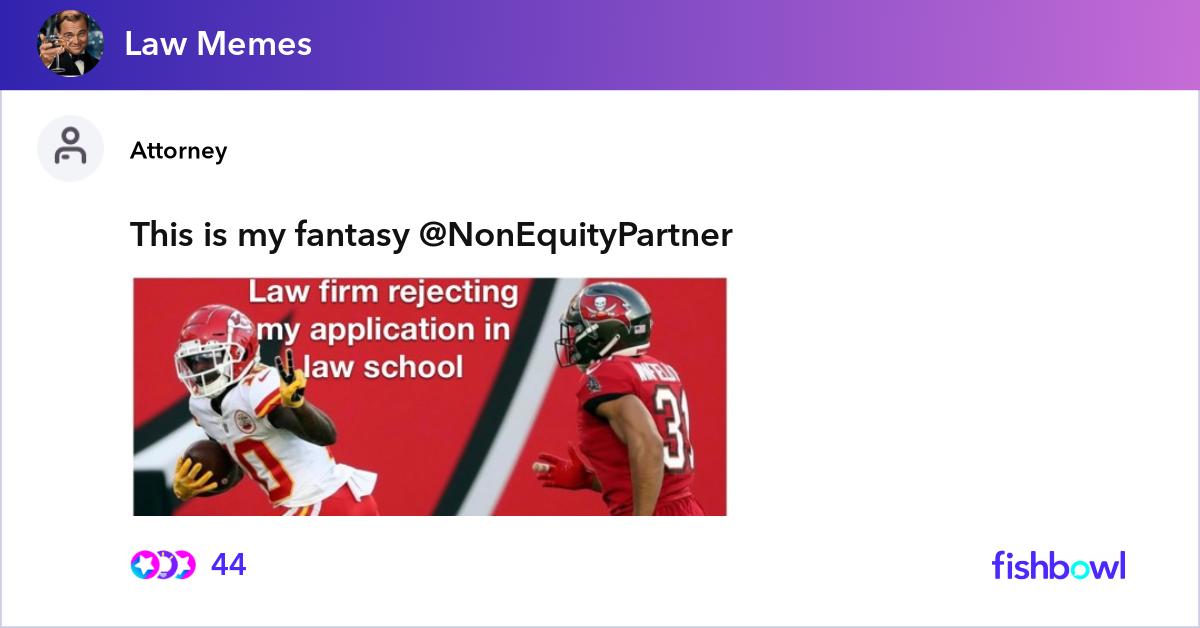 This is my fantasy @NonEquityPartner | Fishbowl