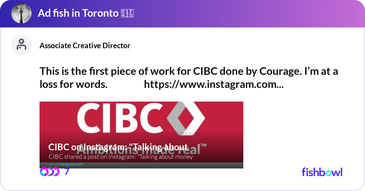 This is the first piece of work for CIBC done by C... | Fishbowl