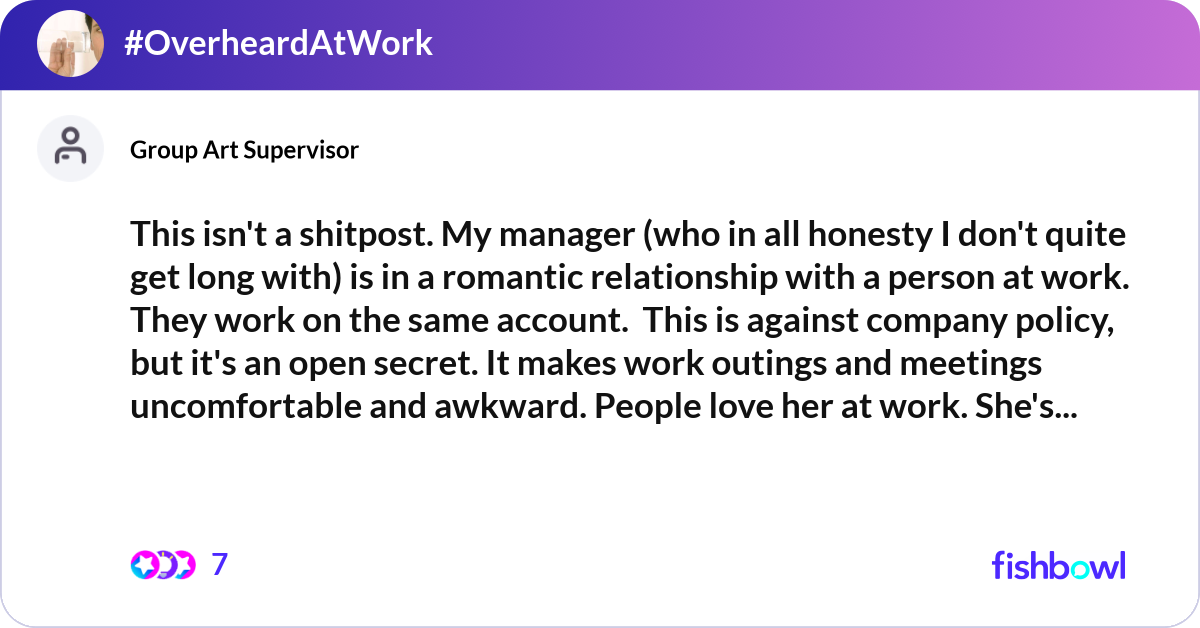 This isn't a shitpost. My manager (who in all hone... | Fishbowl