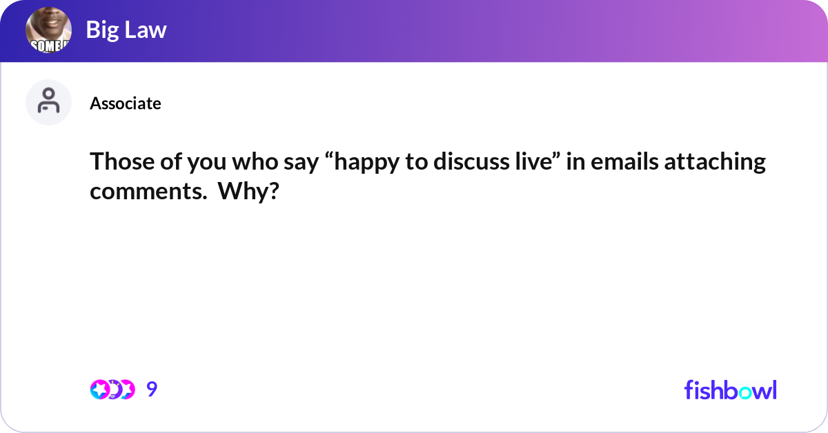 Those of you who say “happy to discuss live” in em... | Fishbowl