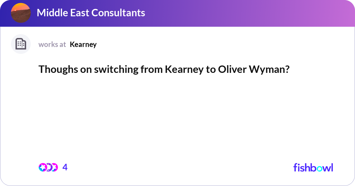 Thoughs on switching from Kearney to Oliver Wyman?... | Fishbowl