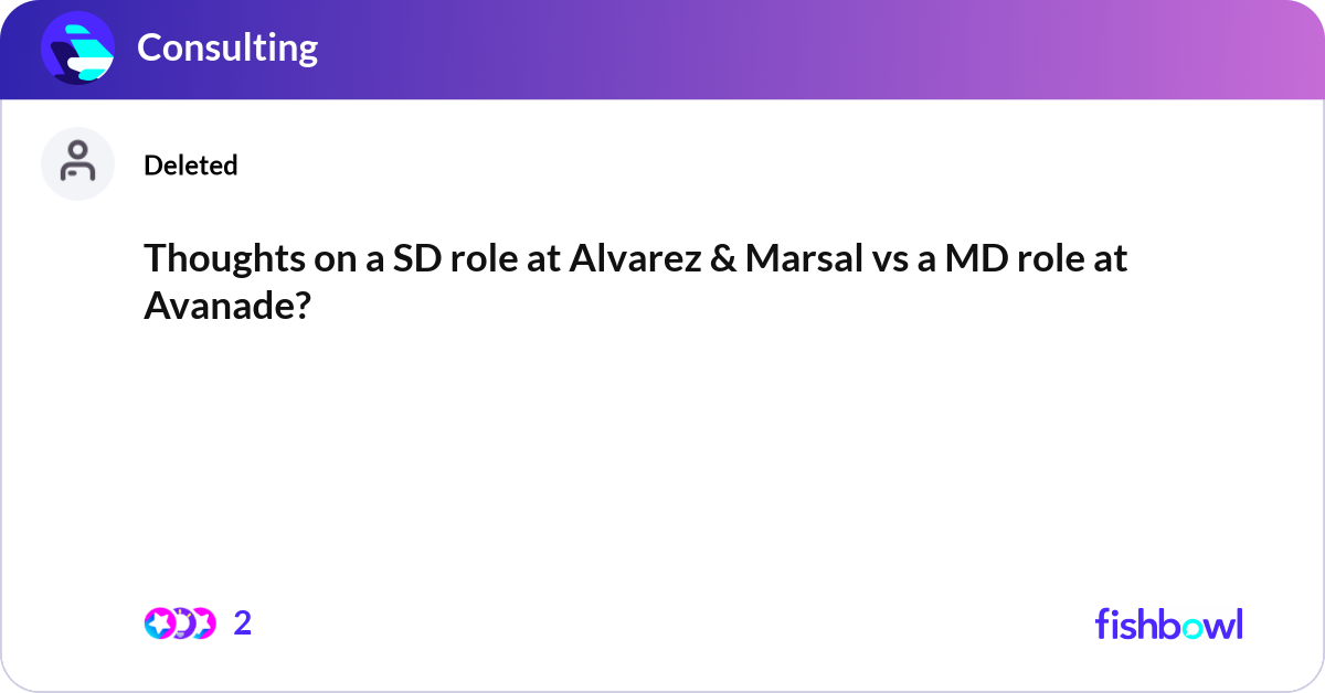 Thoughts on a SD role at Alvarez & Marsal vs a MD ... | Fishbowl
