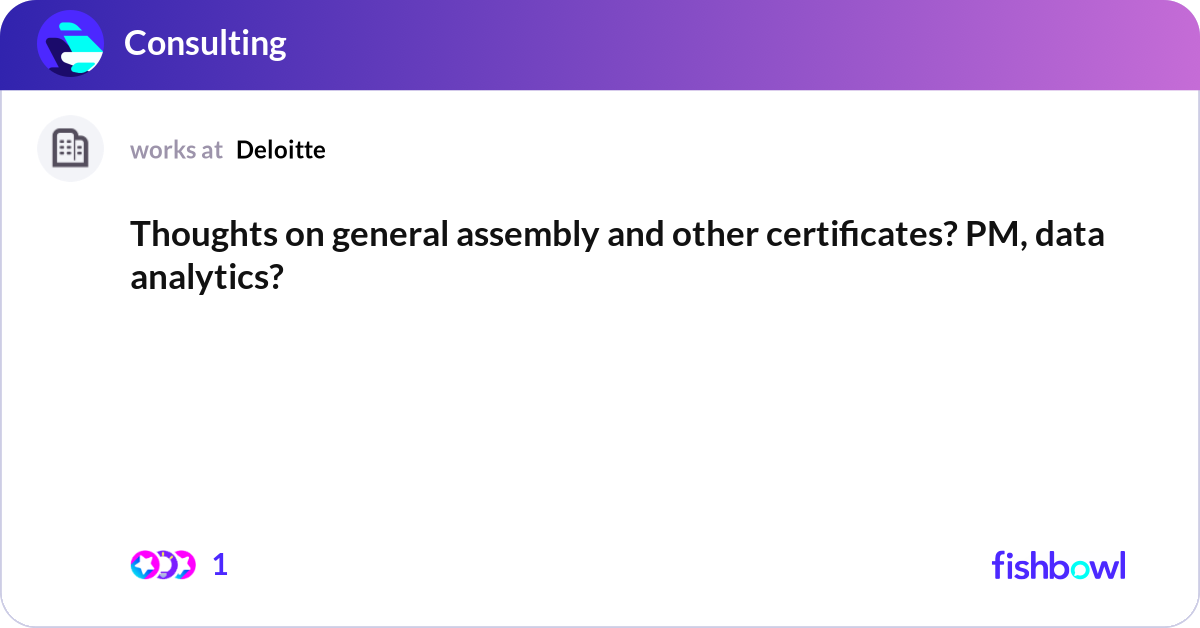 Thoughts on general assembly and other certificate... | Fishbowl