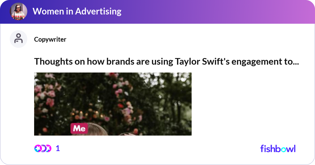 Thoughts on how brands are using Taylor Swift's en... | Fishbowl
