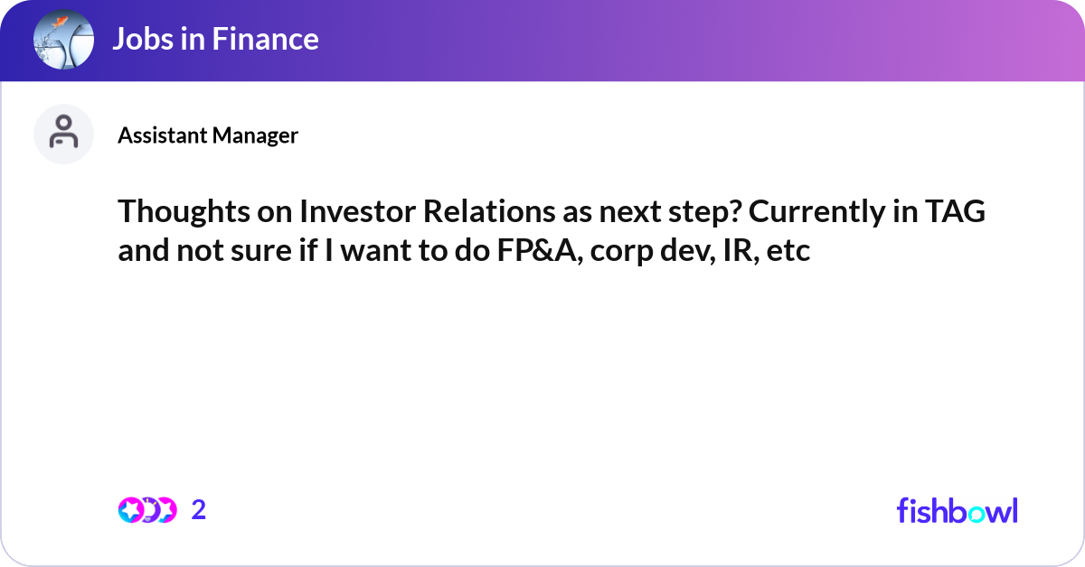Thoughts on Investor Relations as next step? Curre... | Fishbowl