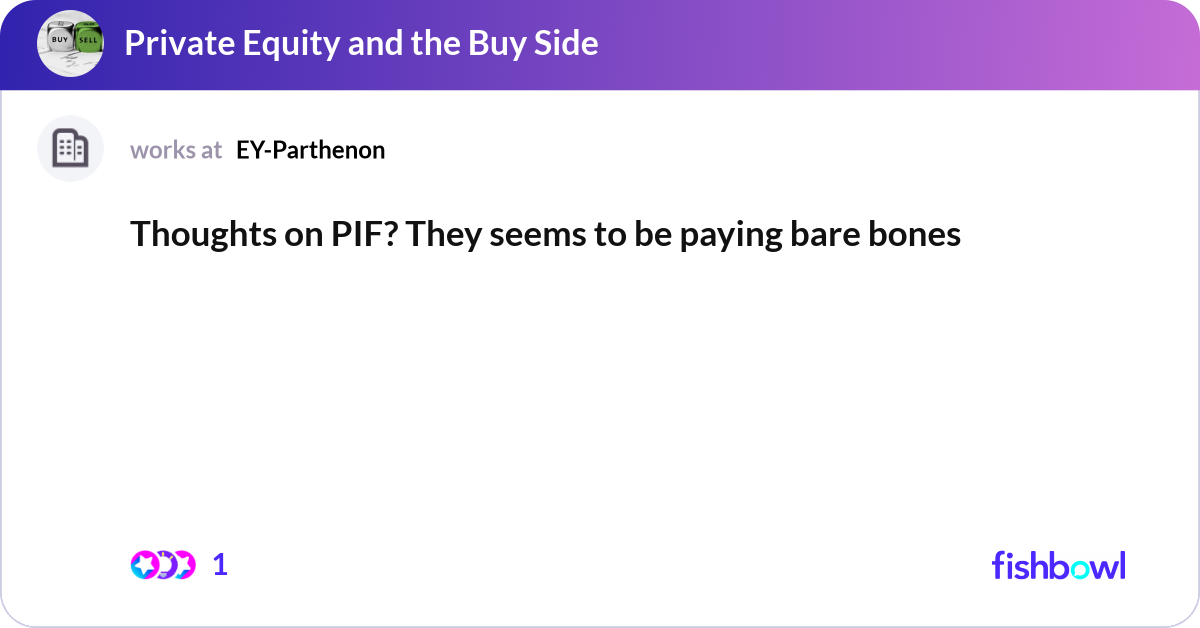 Thoughts on PIF? They seems to be paying bare bone... | Fishbowl