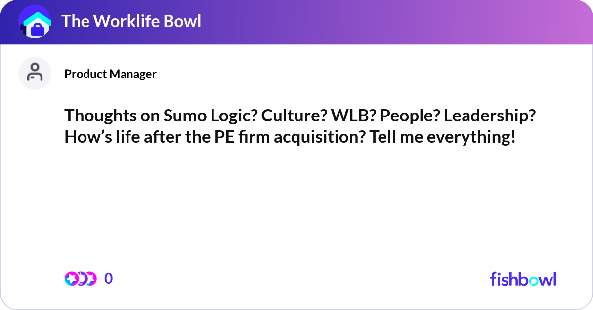 Thoughts on Sumo Logic? Culture? WLB? People? Lead... | Fishbowl