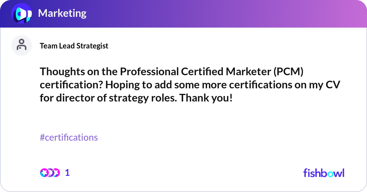 Thoughts on the Professional Certified Marketer (P... | Fishbowl