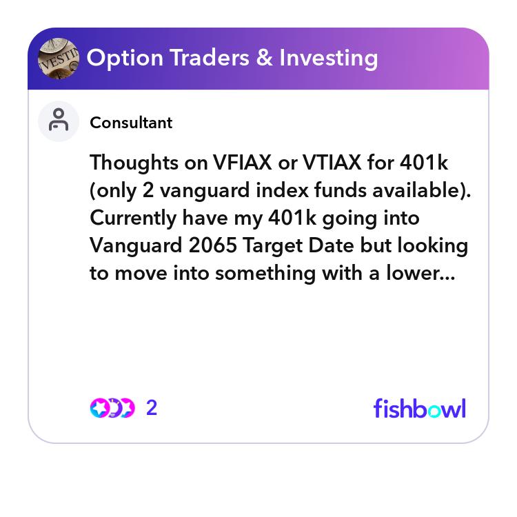 Thoughts on VFIAX or VTIAX for 401k (only 2 vangua... | Fishbowl